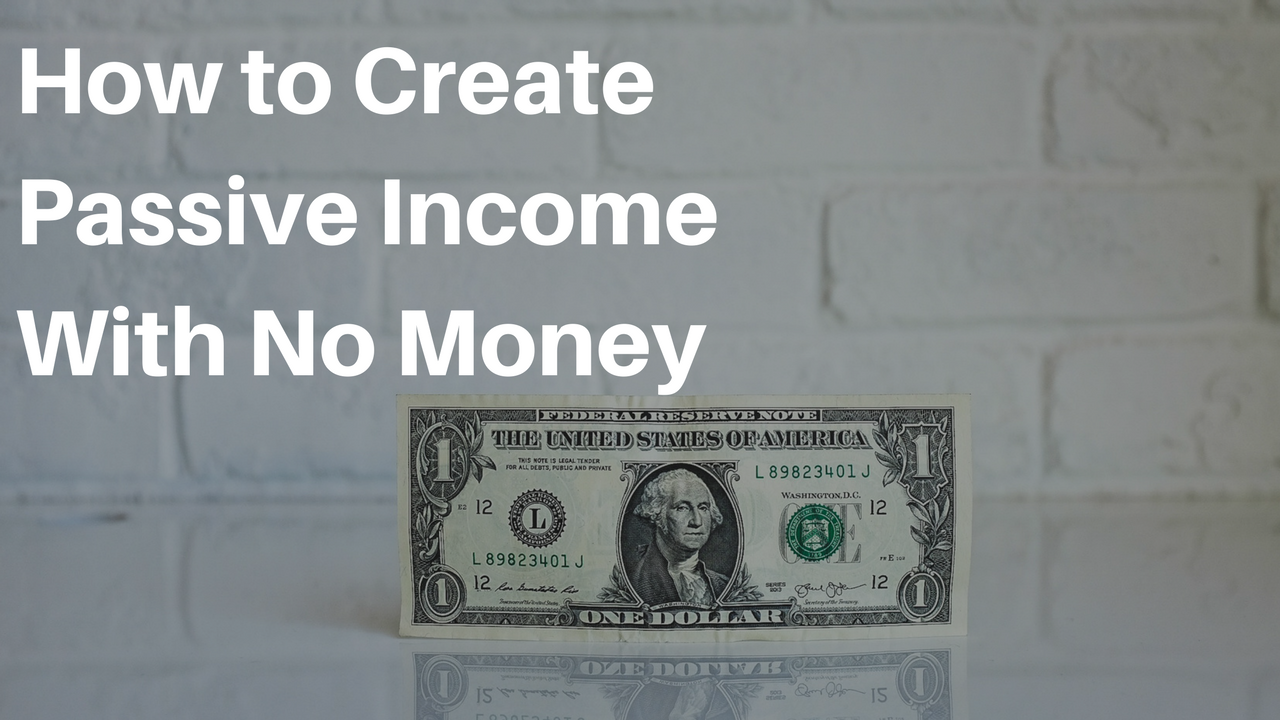 How To Create Passive Income With No Money The Simple Strategy