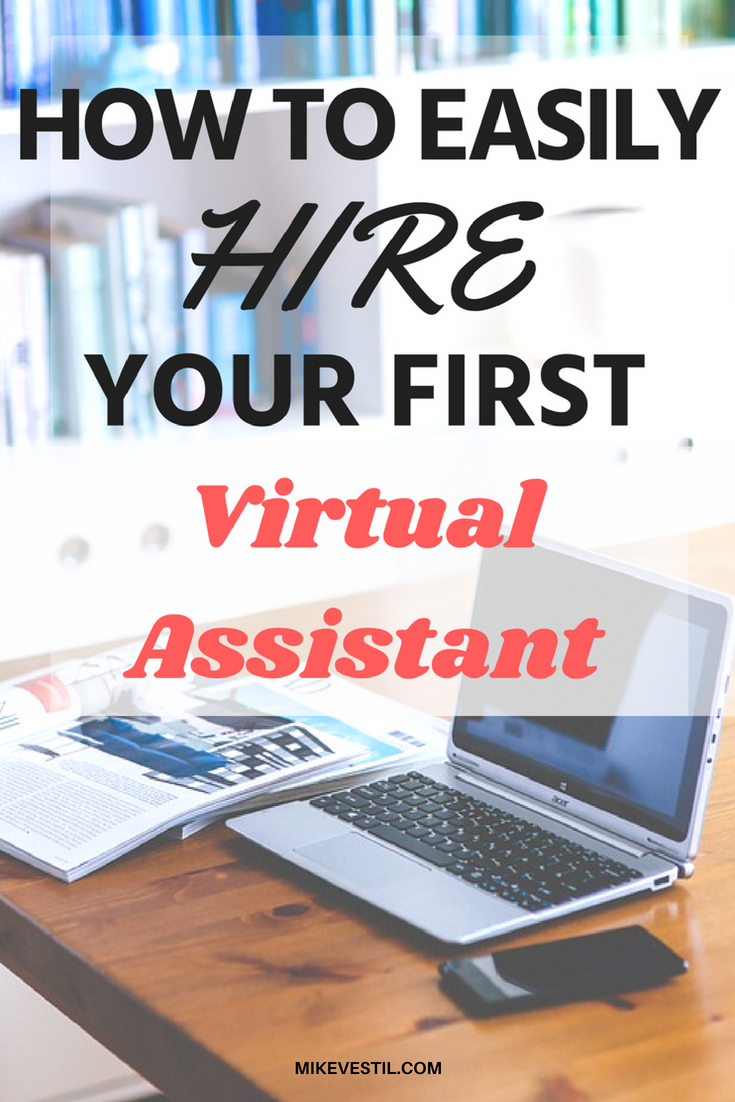 How to Easily Hire Your First Virtual Assistant