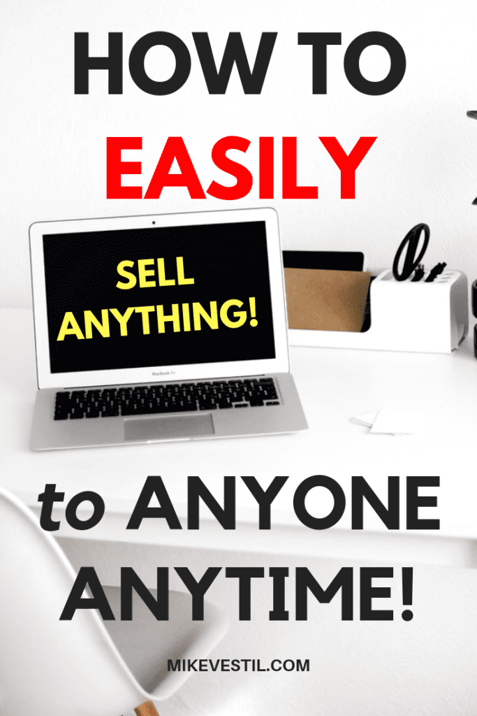 How To EASILY Sell Anything To Anyone Anytime