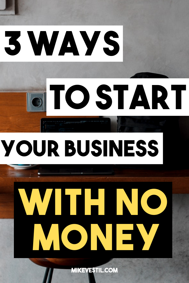 3 Ways You Can Start A Business With No Money
