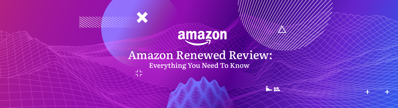 Amazon Renewed Review Everything You Need To Know amazon-renewed-review-everything-you-need-to-know