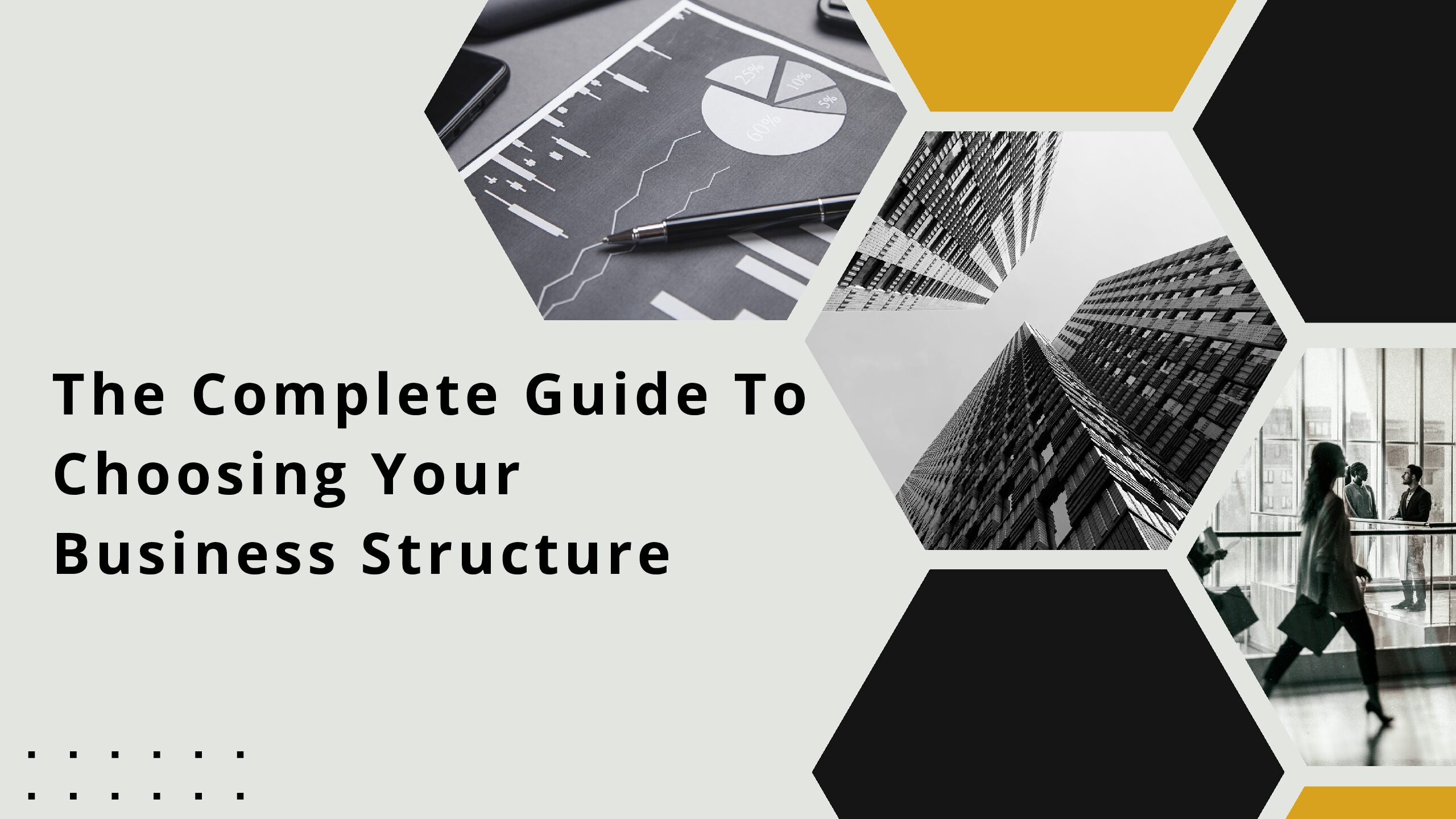 The Complete Guide To Choosing Your Business Structure