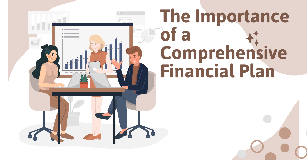 The Importance of a Comprehensive Financial Plan