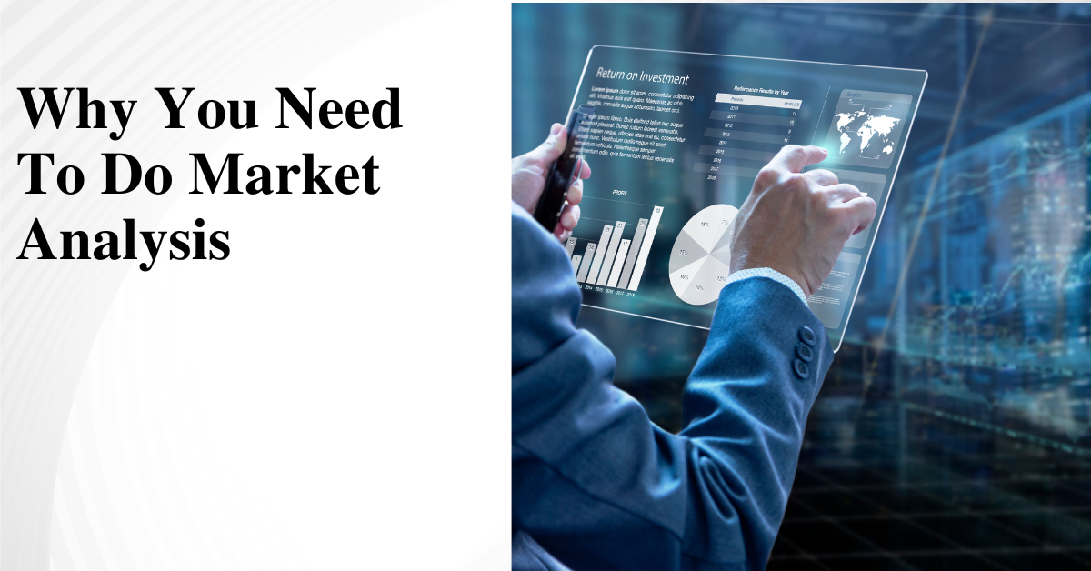 Why You Need To Do Market Analysis