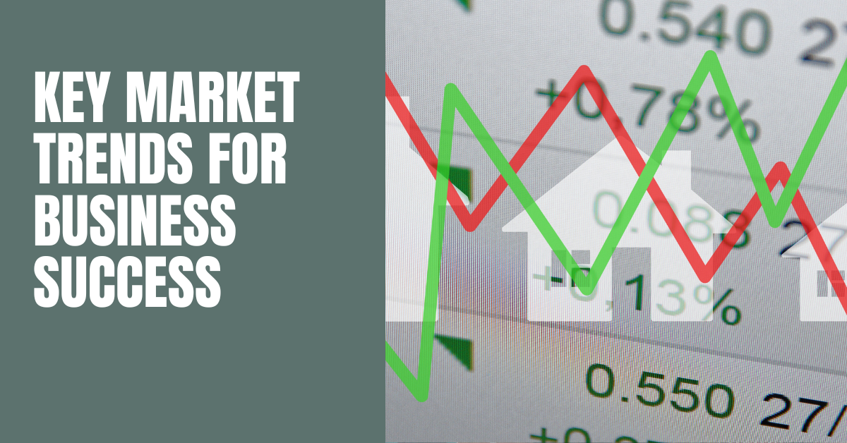 Key Market Trends for Business Success